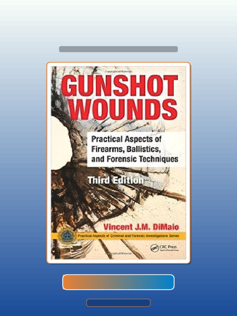 Test Bank for Gunshot Wounds Practical Aspects of Firearms Ballistics ...