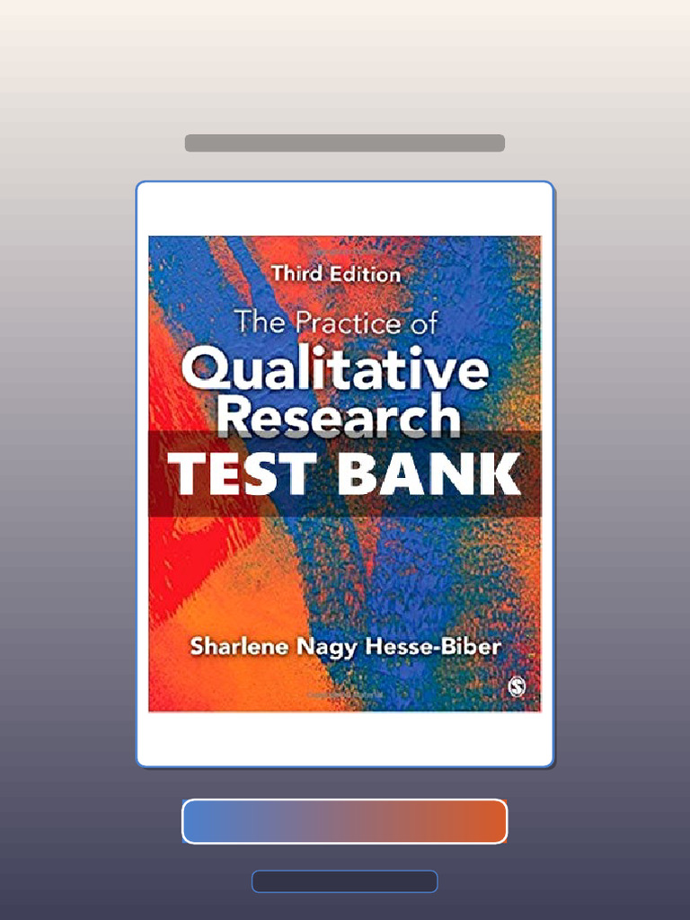 Test Bank for Practice of Qualitative Research Engaging Students in the ...