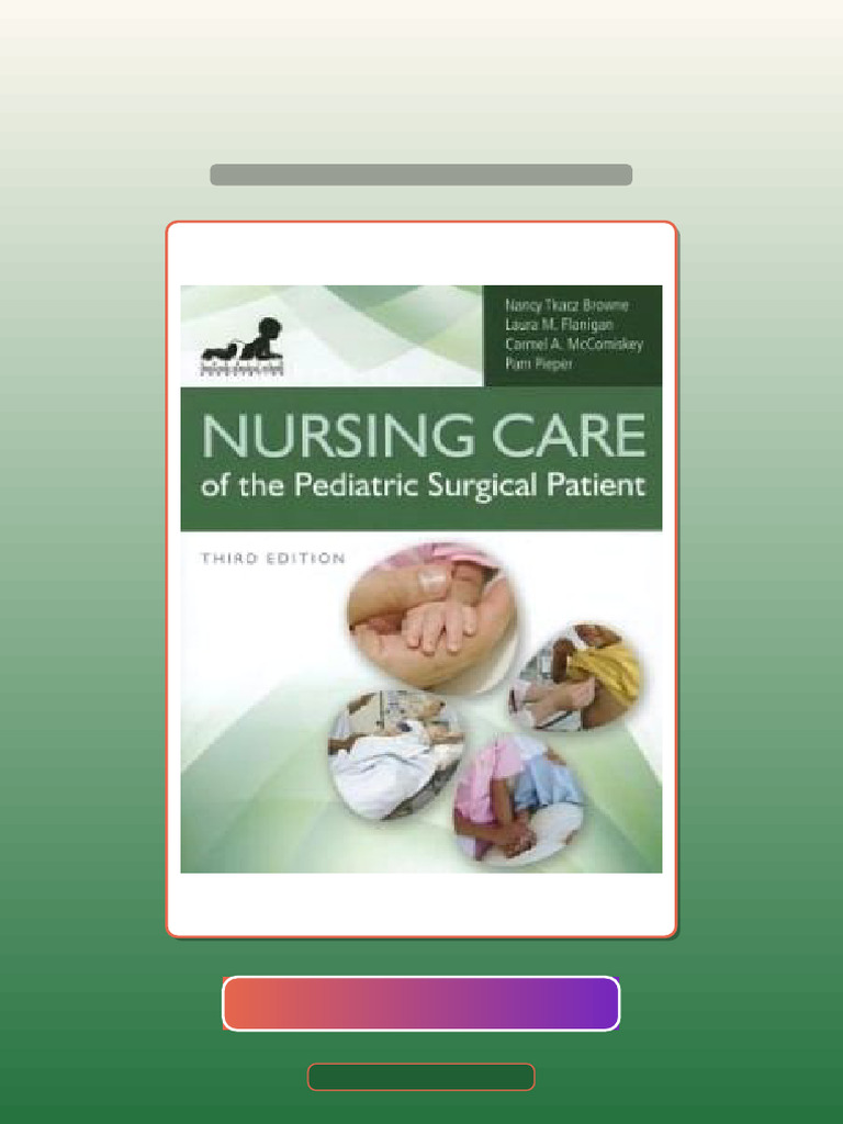 Test Bank for Nursing Care of the Pediatric Surgical Patient 3rd ...