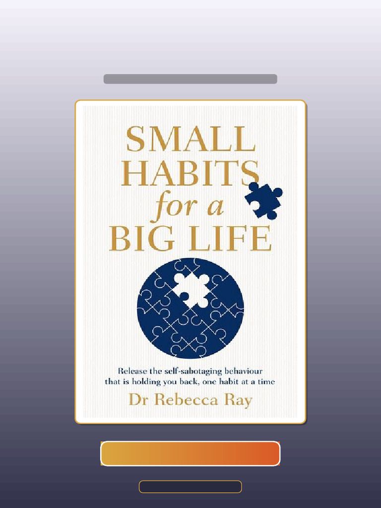Test Bank for Small Habis for Big Life Release the Selfsabotaging ...