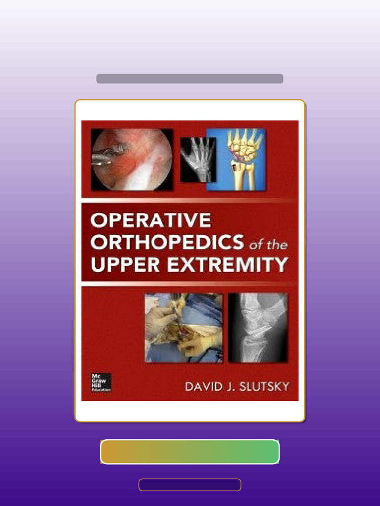 Test Bank for Operative Orthopedics of the Upper Extremity | PDF ...