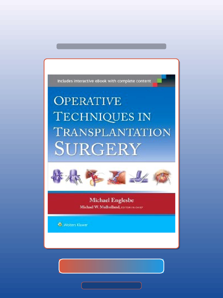 Test Bank for Operative Techniques in Transplantation Surgery | PDF ...