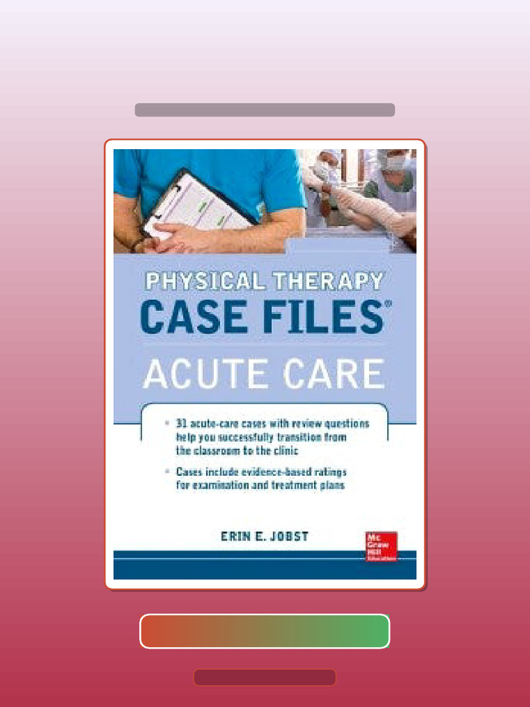 Test Bank for Physical Therapy Case Files Acute Care | PDF | Evidence ...