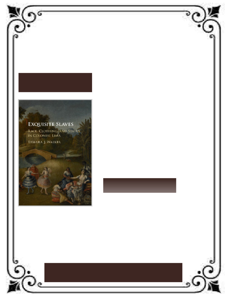 Exquisite Slaves Race Clothing and Status in Colonial Lima Tamara J ...