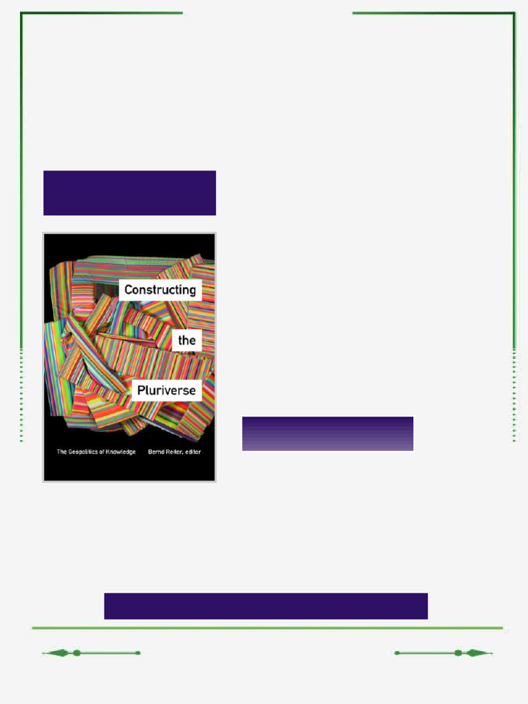 Constructing the Pluriverse The Geopolitics of Knowledge Bernd Reiter ...