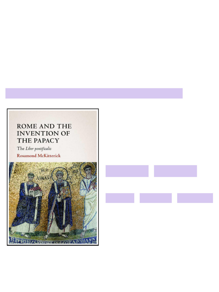 Rome and the Invention of the Papacy (The James Lydon Lectes in ...