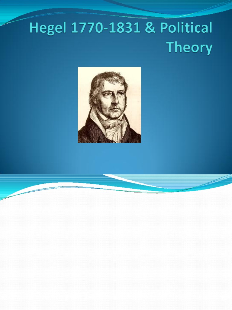 Hegel 1770-1831 and His Theory | PDF | Georg Wilhelm Friedrich Hegel ...