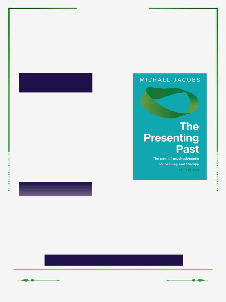The Presenting Past The core of psychodynamic counselling and therapy ...