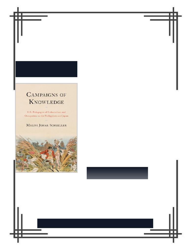 Campaigns of Knowledge U S Pedagogies of Colonialism and Occupation in ...