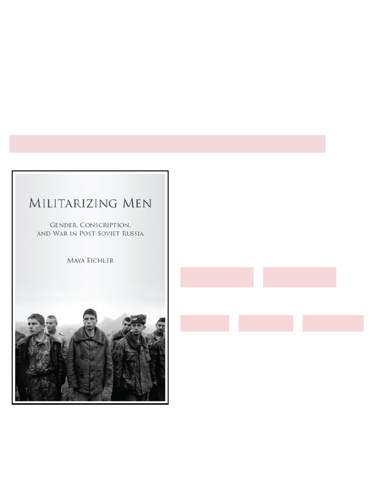 Militarizing Men Gender Conscription And War In Postsoviet Russia Maya ...