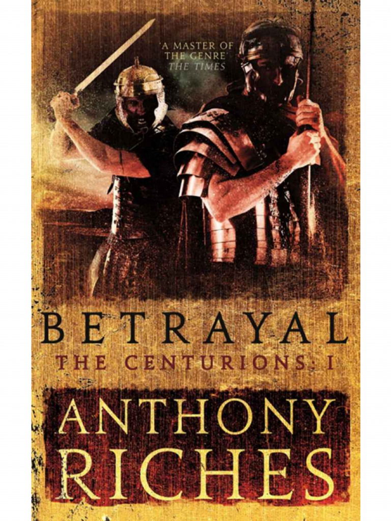 Betrayal The Centurions I (Riches Anthony) | PDF | Nerón