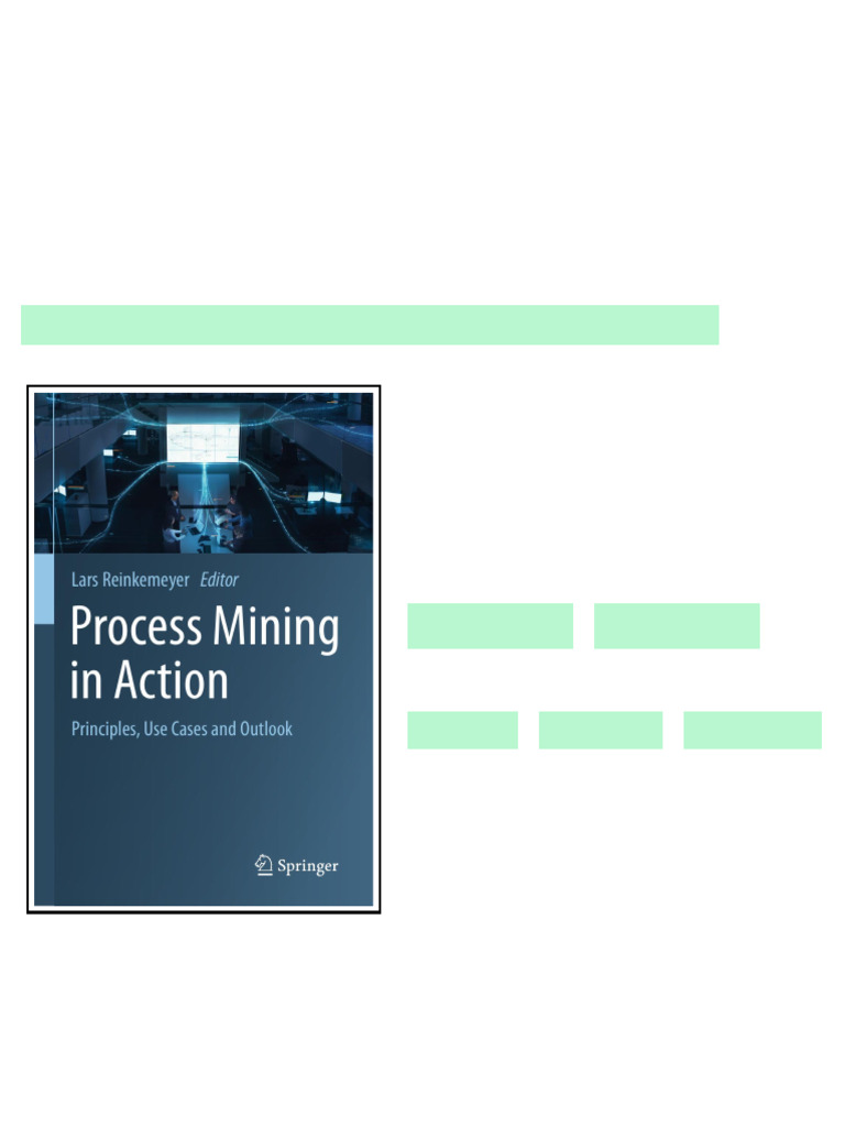 Process Mining in Action Principles Use Cases and Outlook download full chapters | PDF