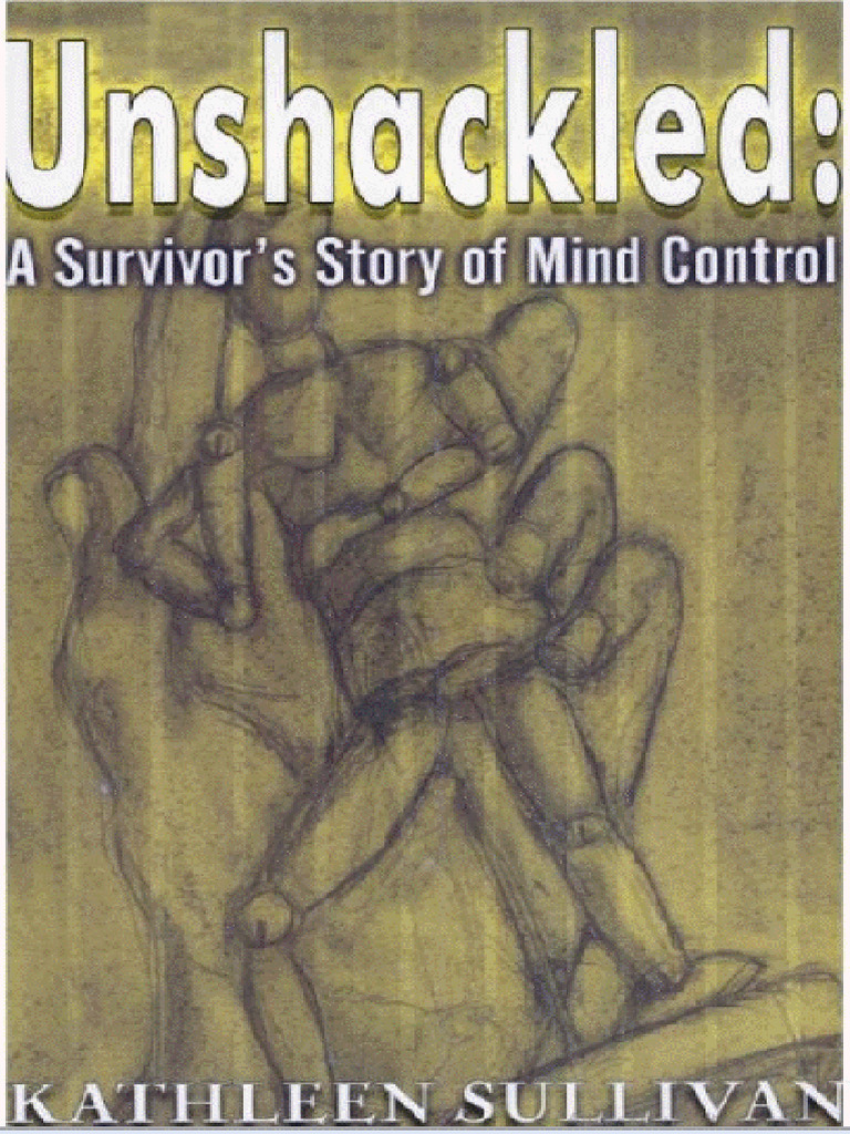 2003 Sullivan- Unshackled, A Survivor's Story of Mind Control (1) | PDF