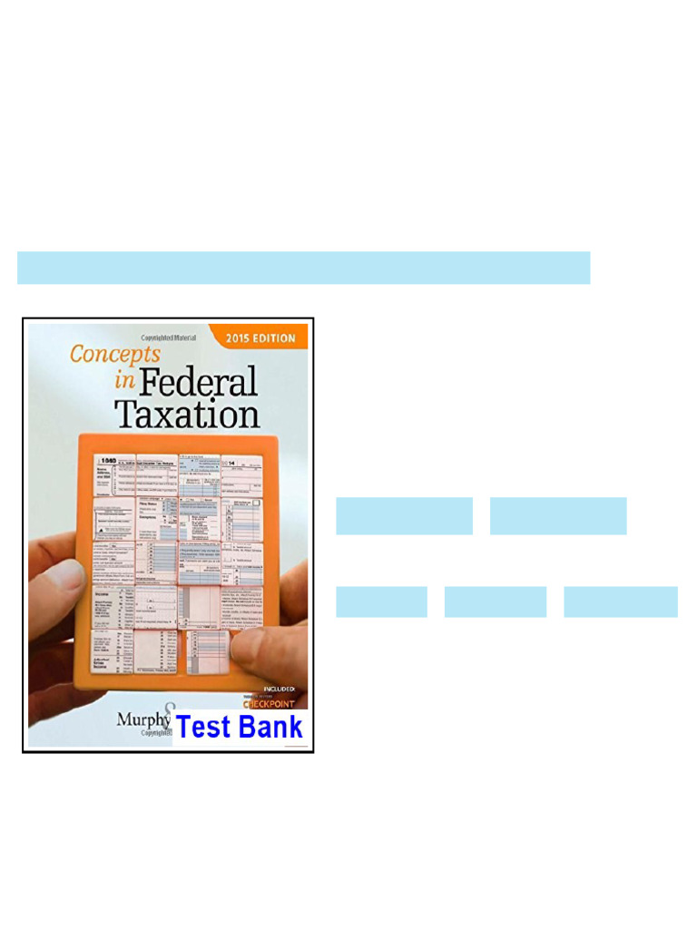 Concepts in Federal Taxation 2015 22nd Edition Murphy Test Bank ...