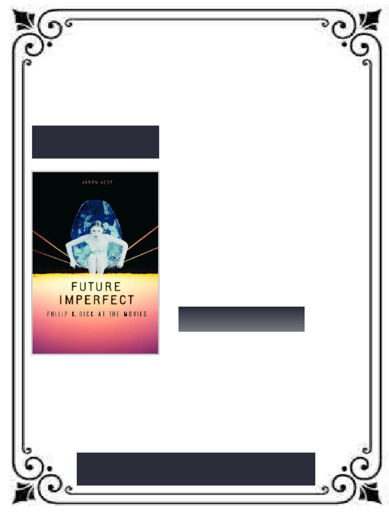Future Imperfect Philip K Dick at The Movies First Edition Jason P ...