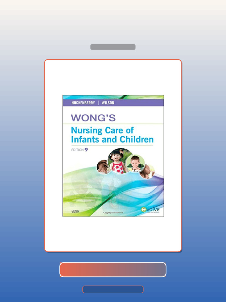 Test Bank for Wongs Nursing Care of Infants and Children 9th Edition by ...
