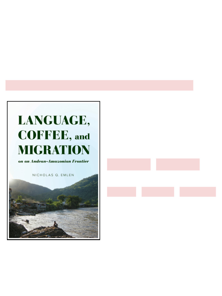 Language Coffee And Migration On An Andeanamazonian Frontier Nicholas Q ...