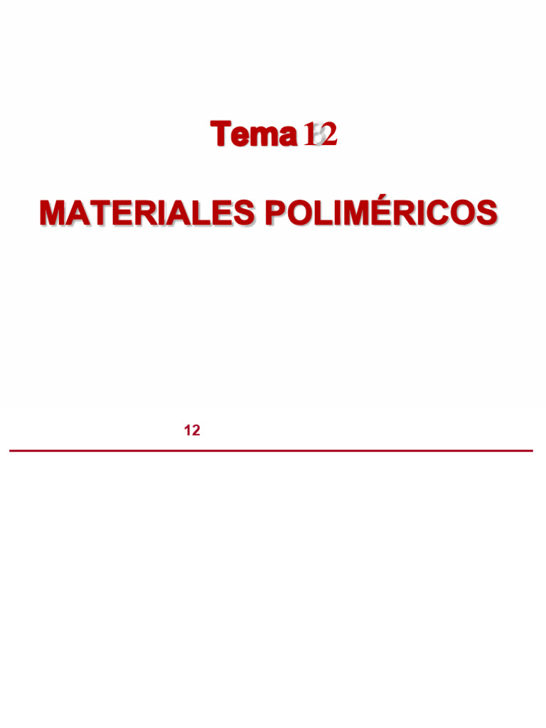 Tema 12. Materiales Poliméricos | PDF | Polímeros | Moléculas