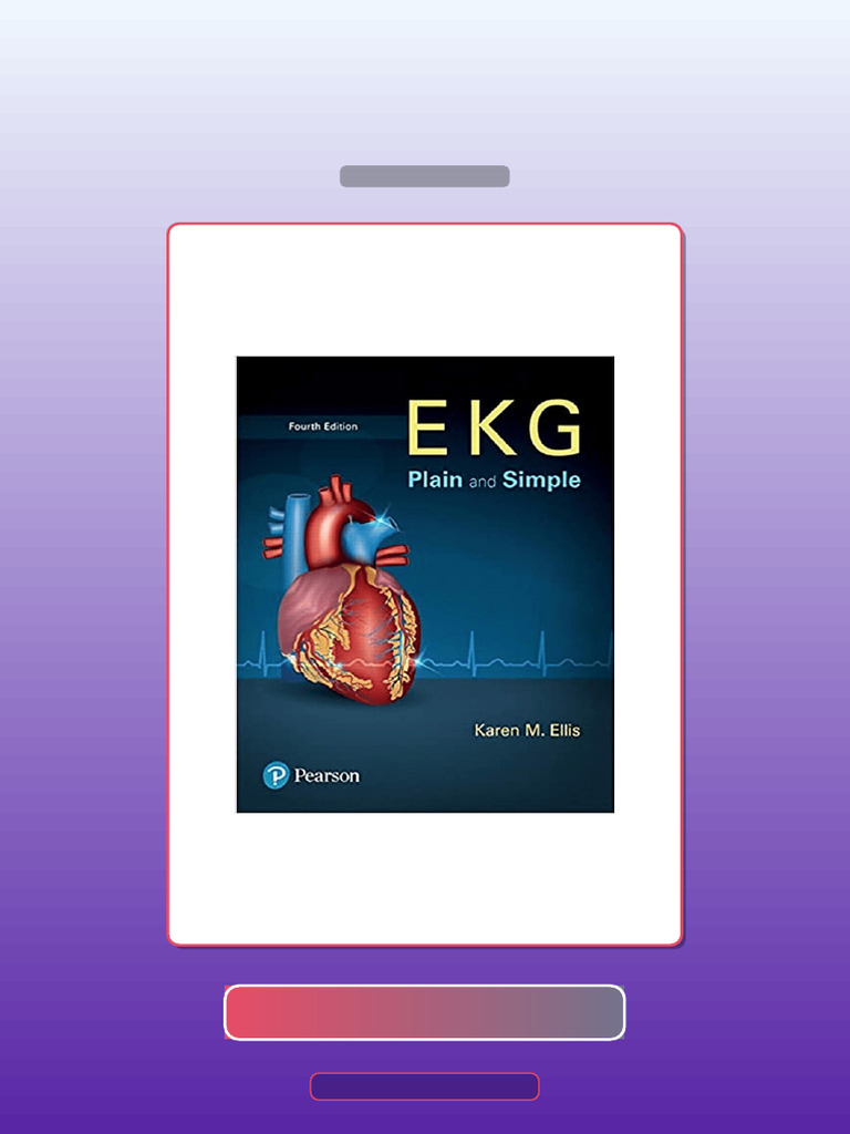 Test Bank for EKG Plain and Simple 4th Edition by Karen Ellis | PDF ...