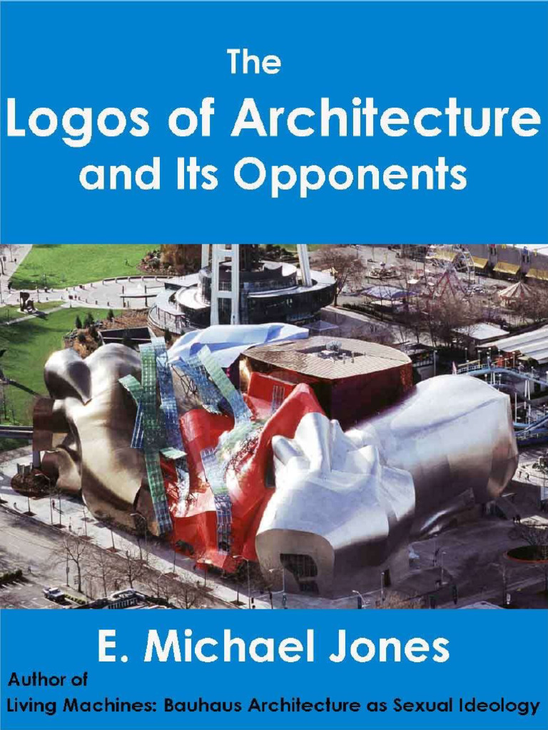 The Logos of Architecture and Its Opponents by E. Michael Jones (z-lib ...