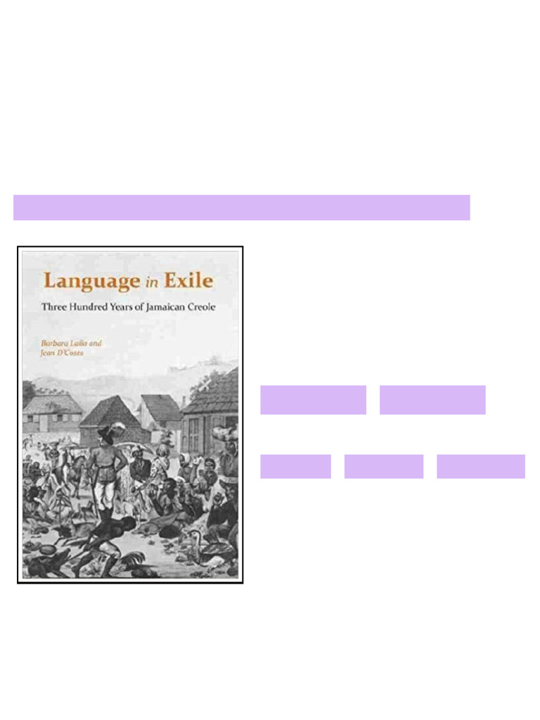 Language In Exile Three Hundred Years Of Jamaican Creole Barbara Lalla ...