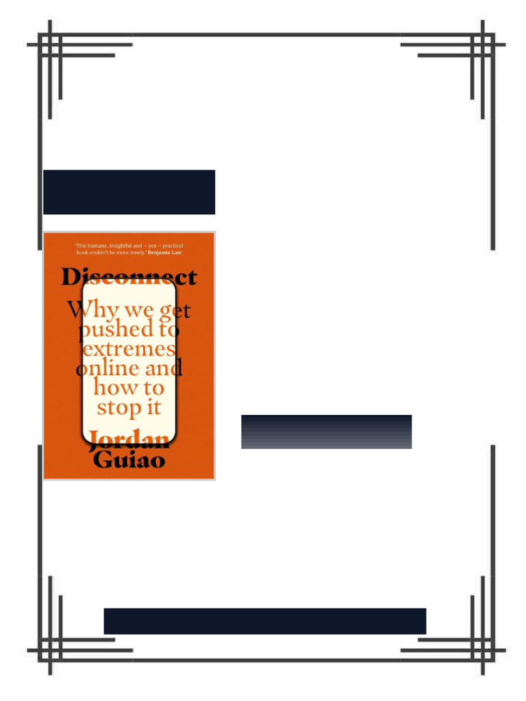 Disconnect: Why We Get Pushed to Extremes Online and How to Stop It ...