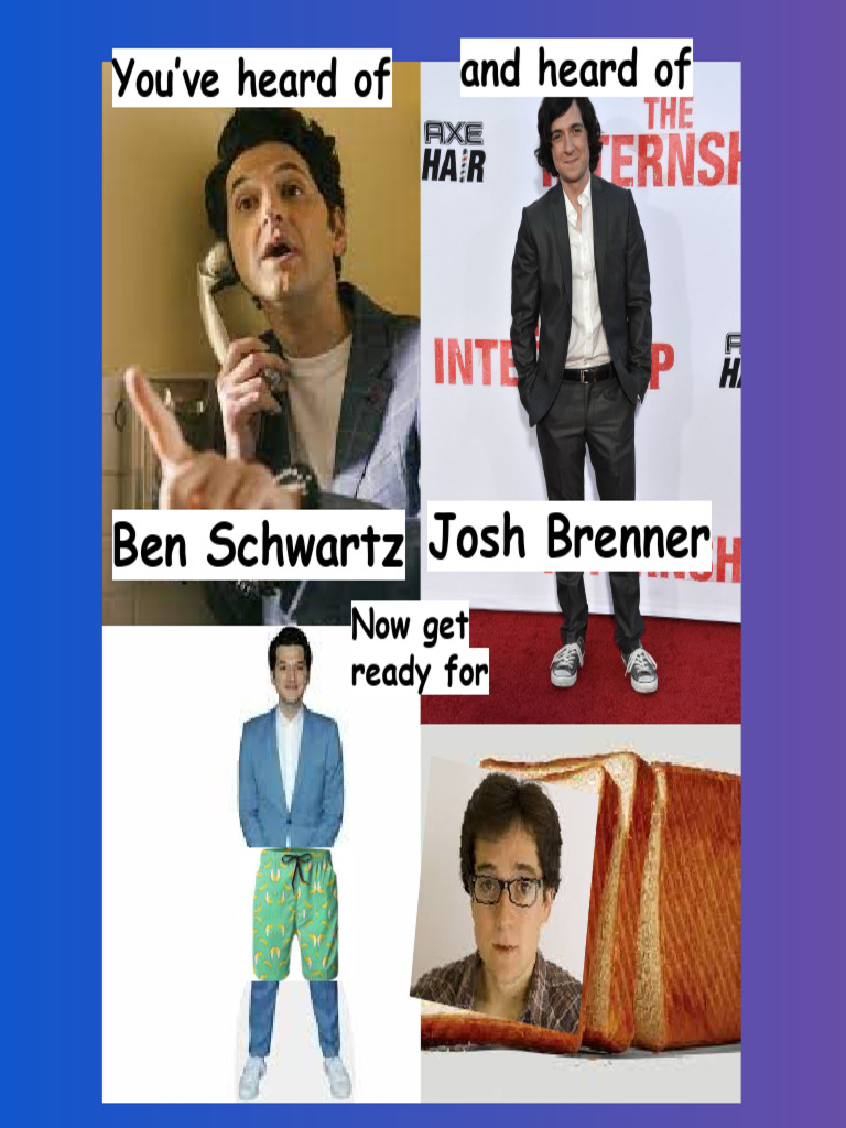 Ben Schwartz & Josh Brenner Meme | PDF