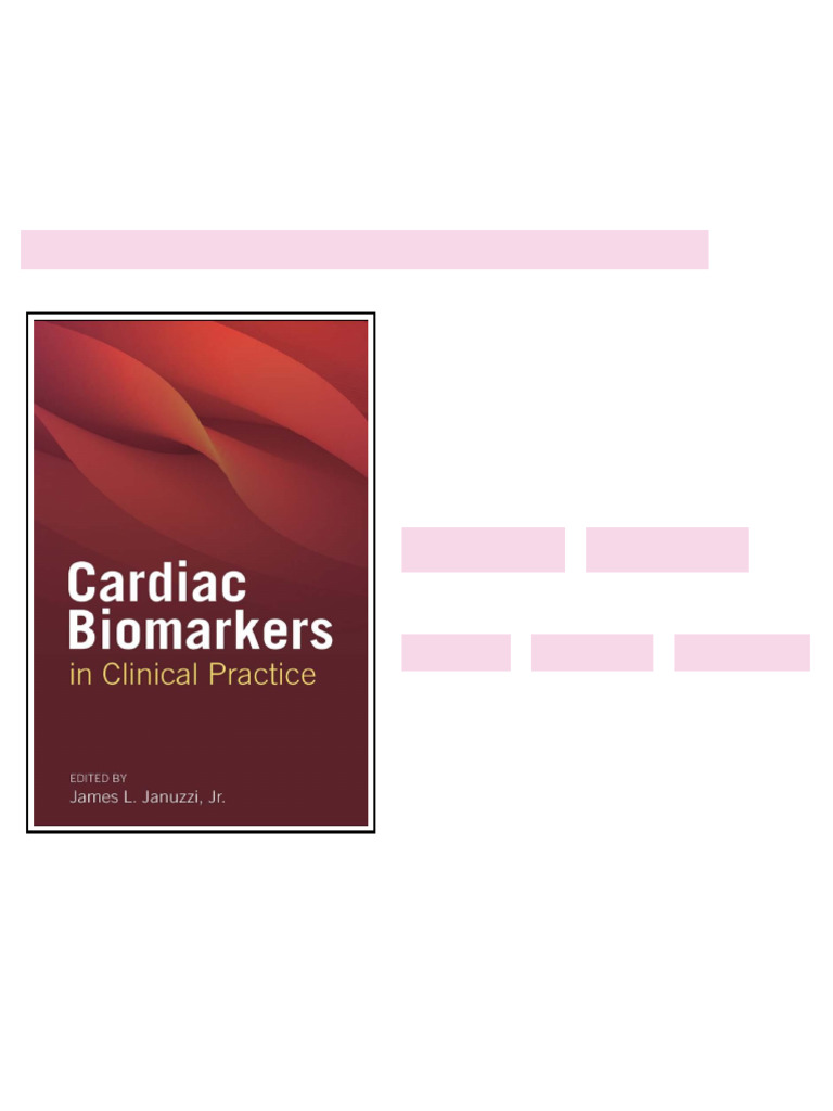 Cardiac Biomarkers in Clinical Practice Complete Edition | PDF