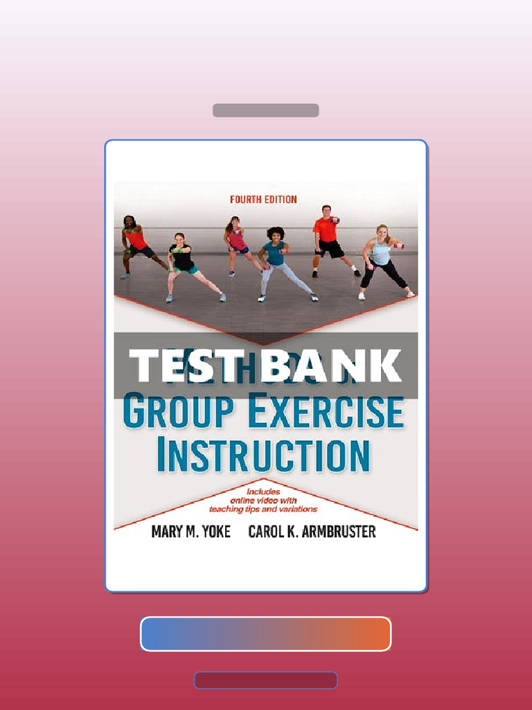 Test Bank for Methods of Group Exercise Instruction 4 Ed Yoke | PDF ...
