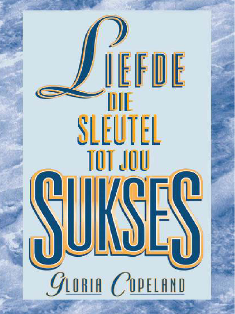Liefde - Die Sleutel Tot Jou Sukses | PDF
