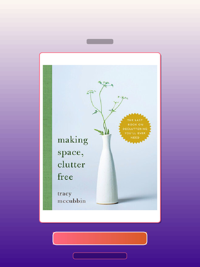 Test Bank for Making Space Clutter Free the Last Book on Decluttering ...