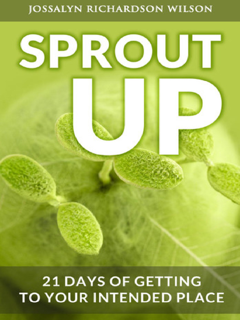 Sprout Up: 21 Days of Getting to Your Intended Place | PDF