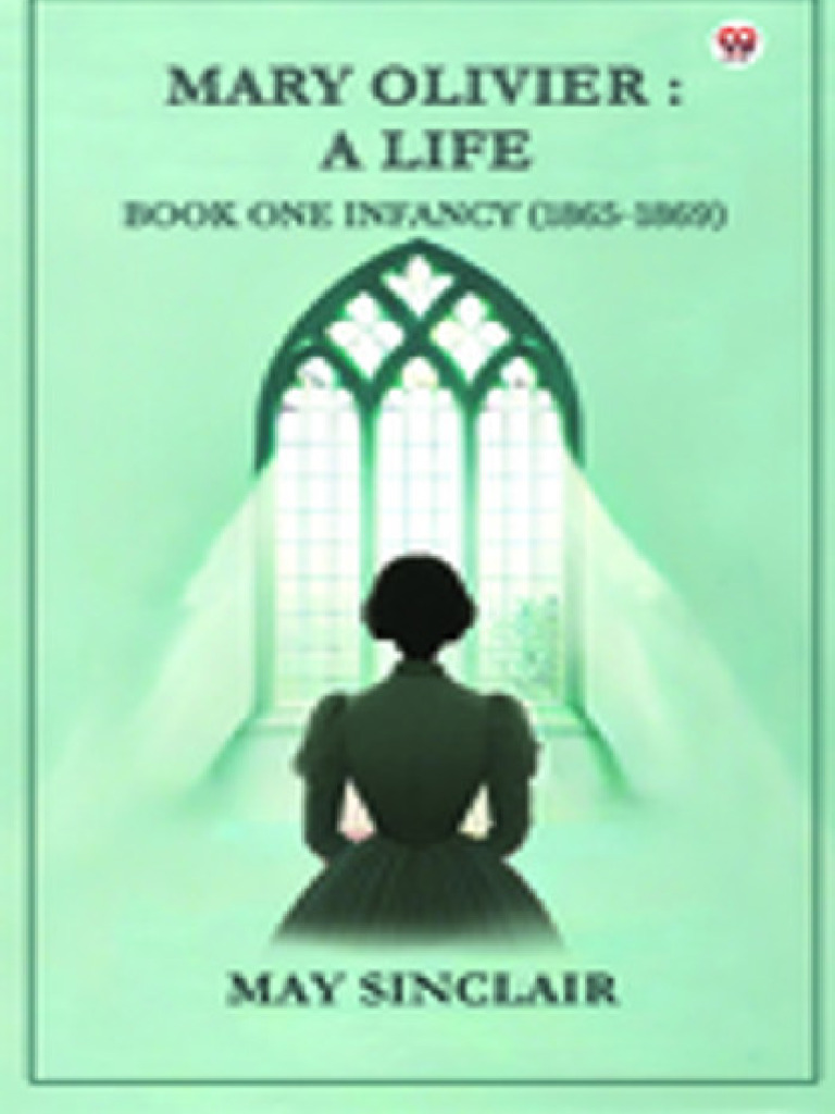 Mary Olivier: A Life Book One Infancy (1865-1869) | PDF