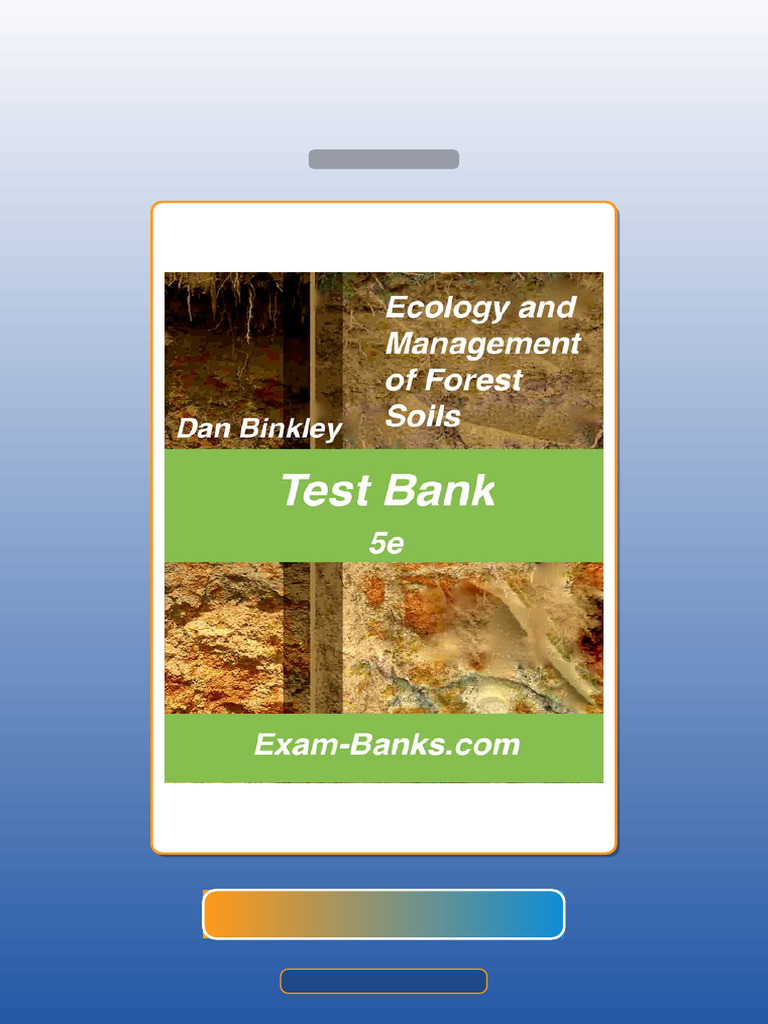 Test Bank for Ecology and Management of Forest Soils by Dan Binkley ...