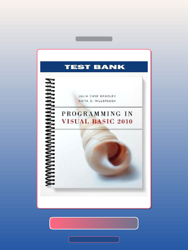 Test Bank for Programming in Visual Basic 2010 1st Edition by Bradley ...