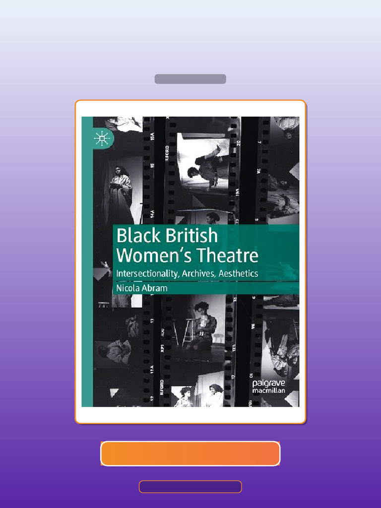 Test Bank for Black British Womens Theatre Intersectionality Archives ...