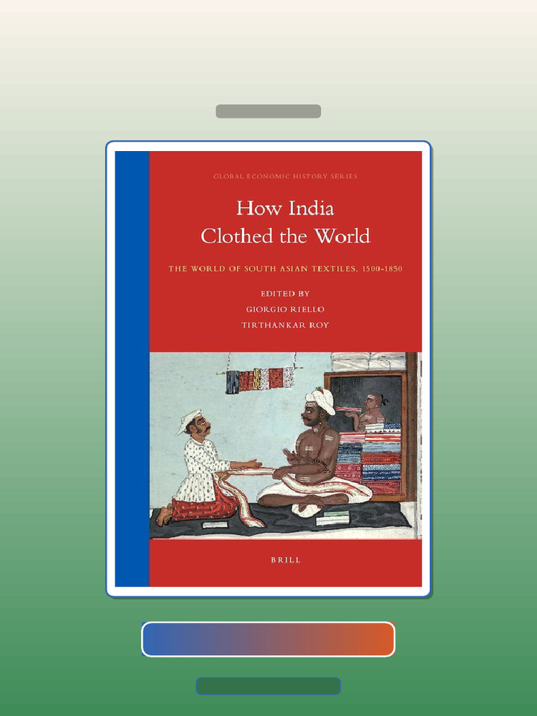 Test Bank for How India Clothed the World the World of South Asian ...