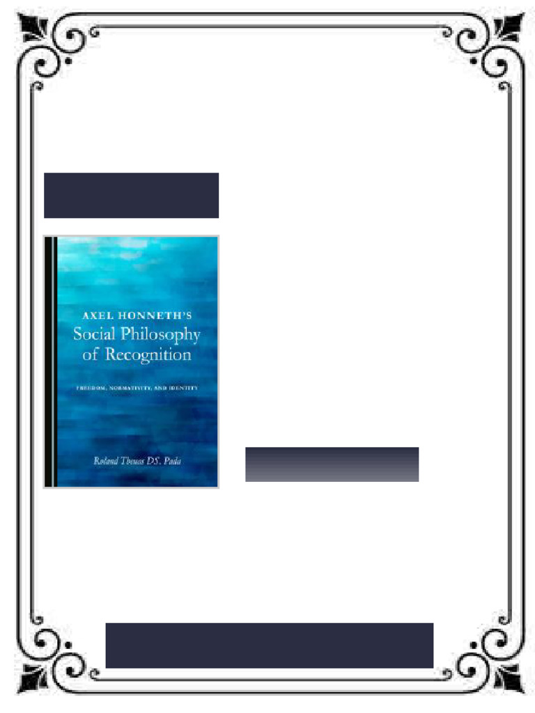 Axel Honneth s Social Philosophy of Recognition Freedom Normativity and ...