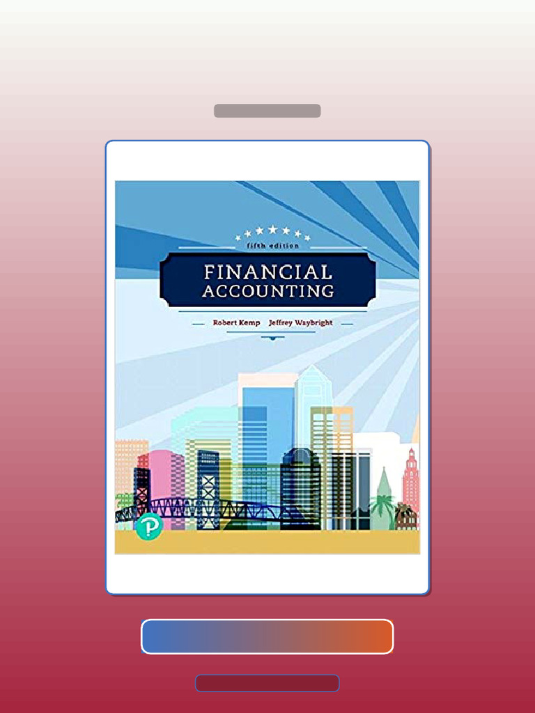 Test Bank for Financial Accounting 5e by Robert Kemp Jeffrey Waybright ...