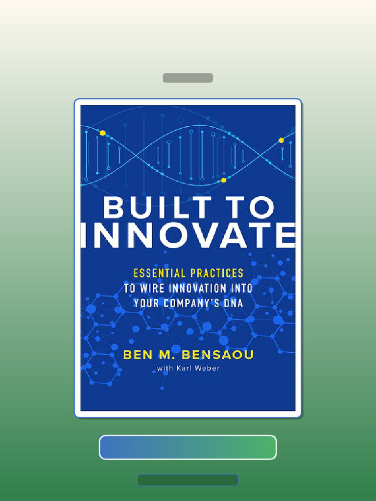 Test Bank for Built to Innovate Essential Practices to Wire Innovation ...