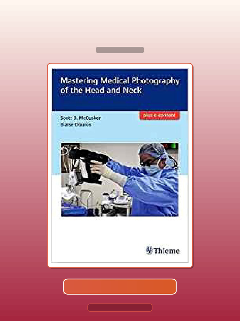 Test Bank for Mastering Medical Photography of the Head and Neck by ...