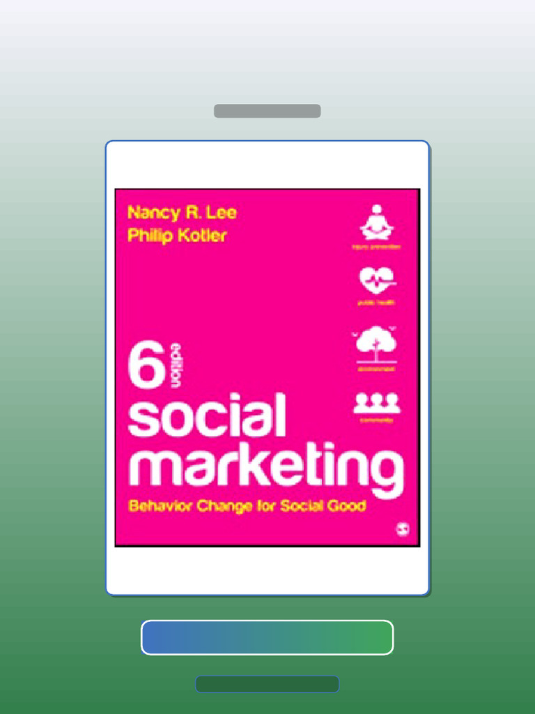 Test Bank for Social Marketing Behavior Change for Social Good 6th ...