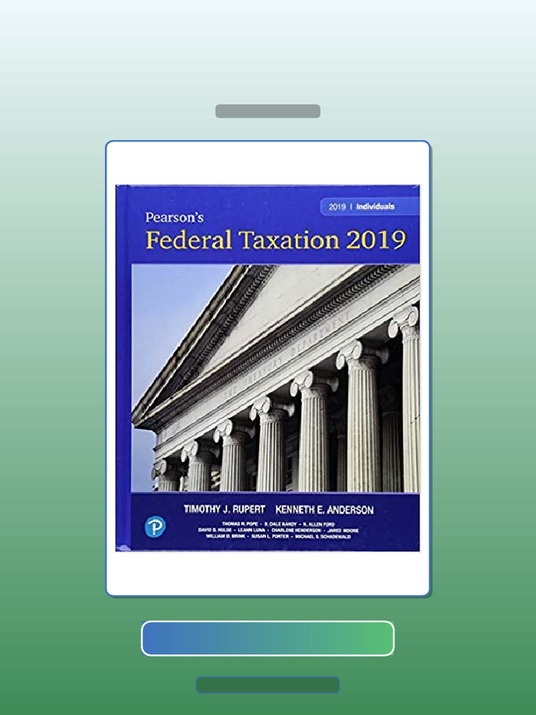 Test Bank for Pearsons Federal Taxation 2019 Individuals 32nd Edition ...