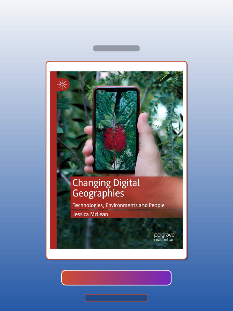 Test Bank for Changing Digital Geographies Technologies Environments ...