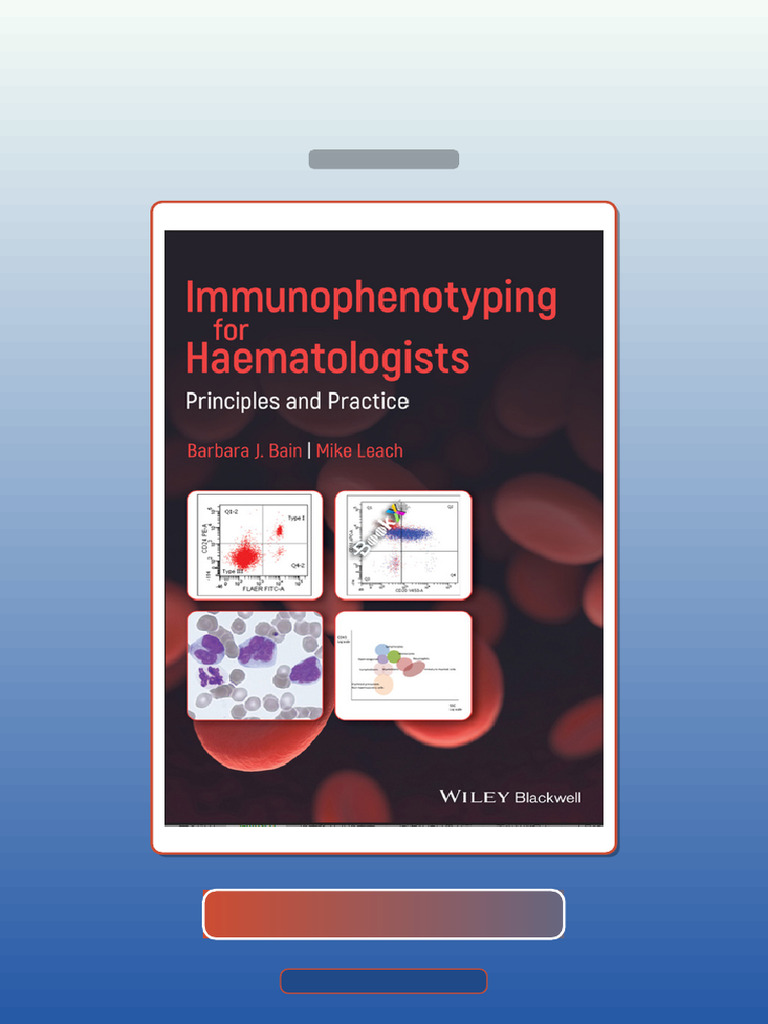 Test Bank for Immunophenotyping for Haematologists Principles and ...