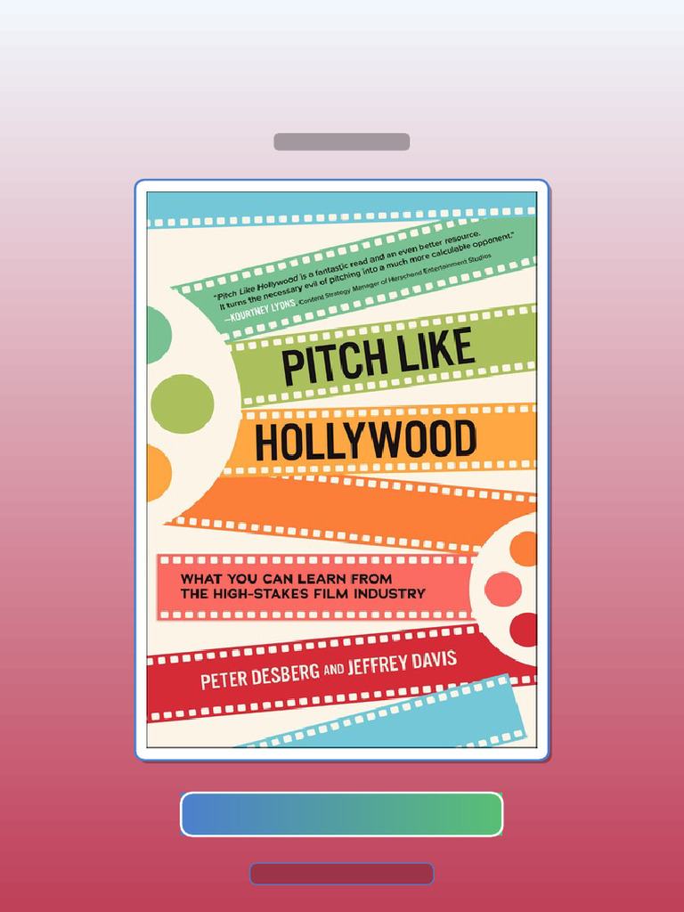 Test Bank for Pitch Like Hollywood What You Can Learn From the ...