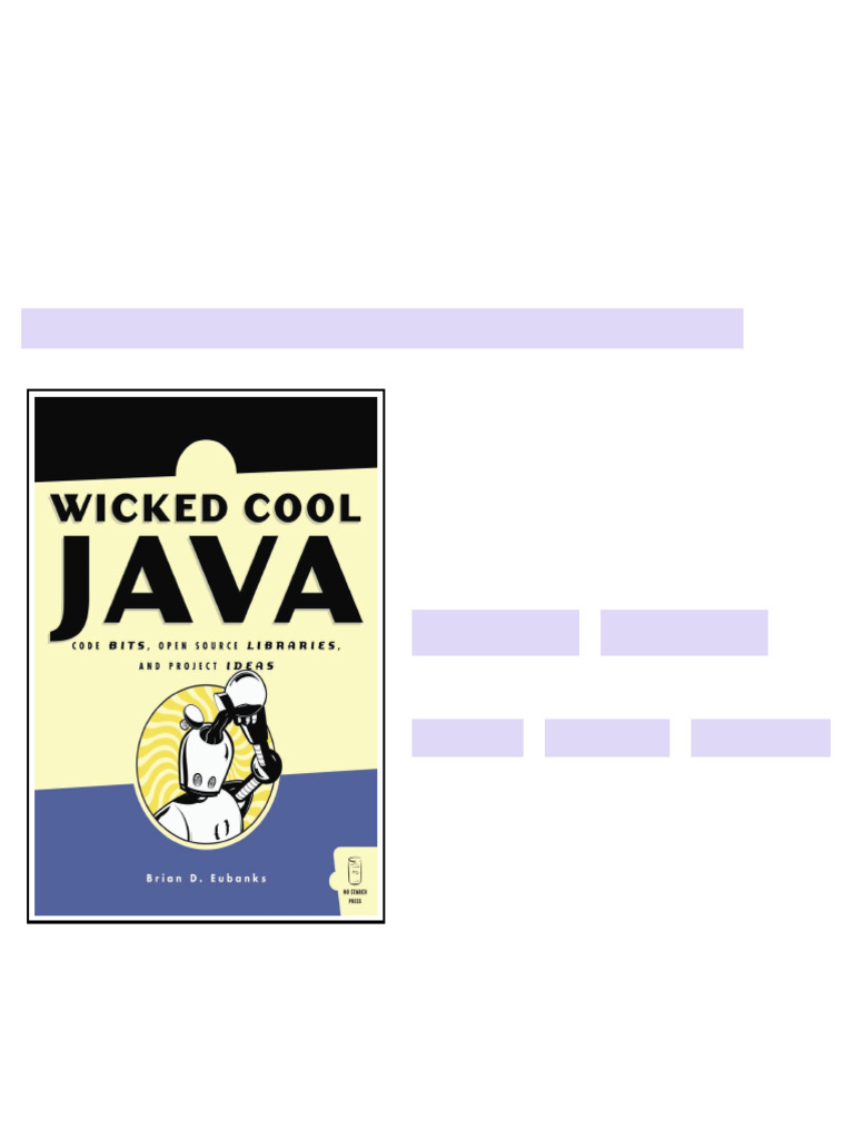 Wicked Cool Java Code Bits Opensource Libraries And Project Ideas Brian ...
