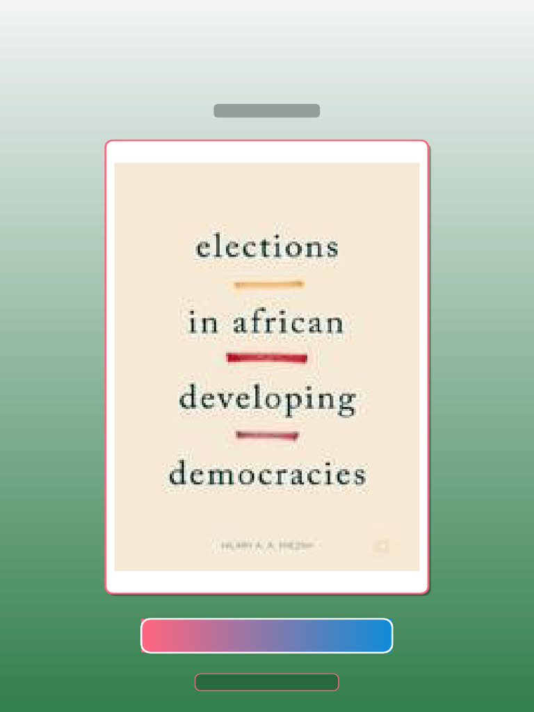 Test Bank for Elections in African Developing Democracies 1st Edition ...