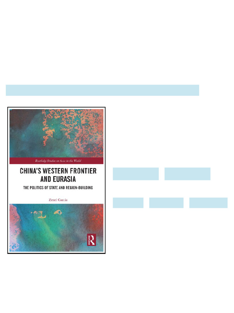 China s Western Frontier and Eurasia The Politics of State and Region ...