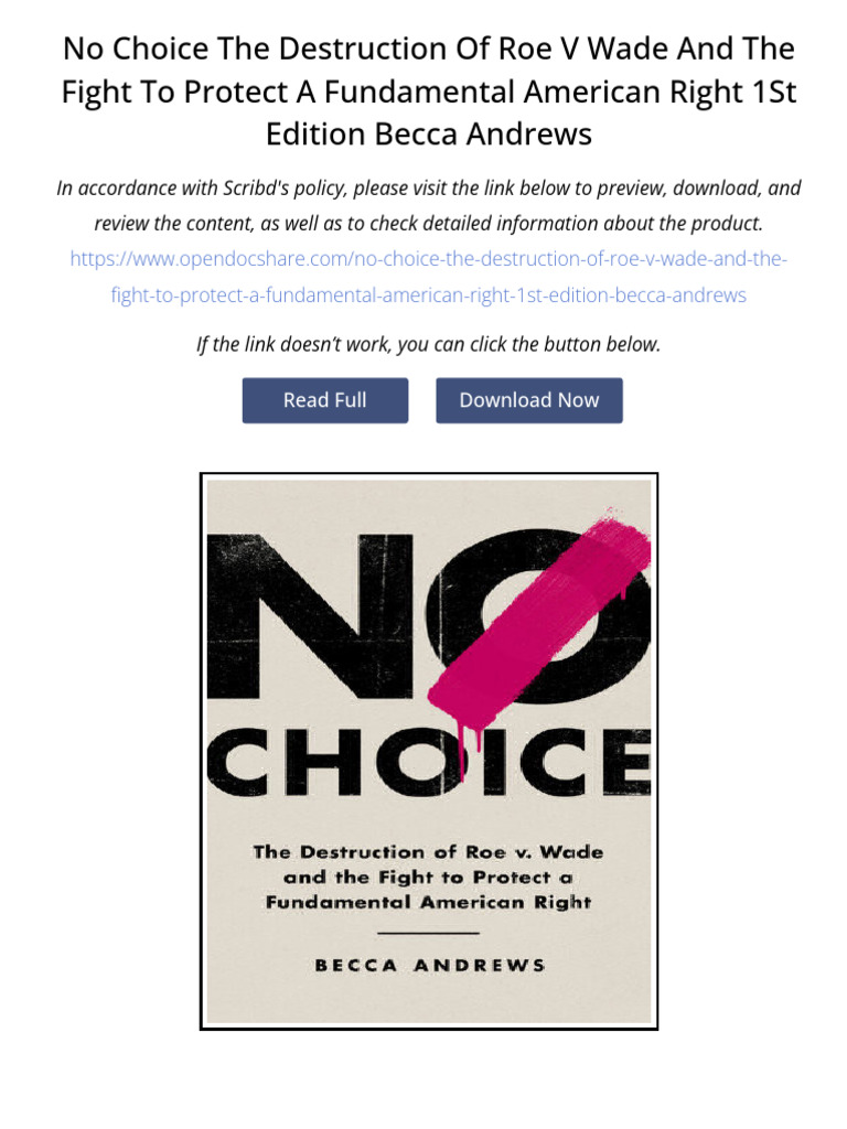 No Choice The Destruction of Roe v Wade and the Fight to Protect a ...